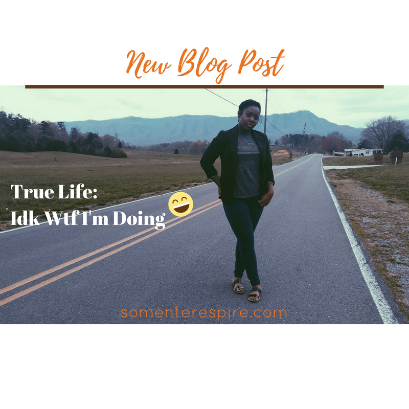 True Life: Idk Wtf I’m Doing – You're here! I'm B.Still. My name comes ...